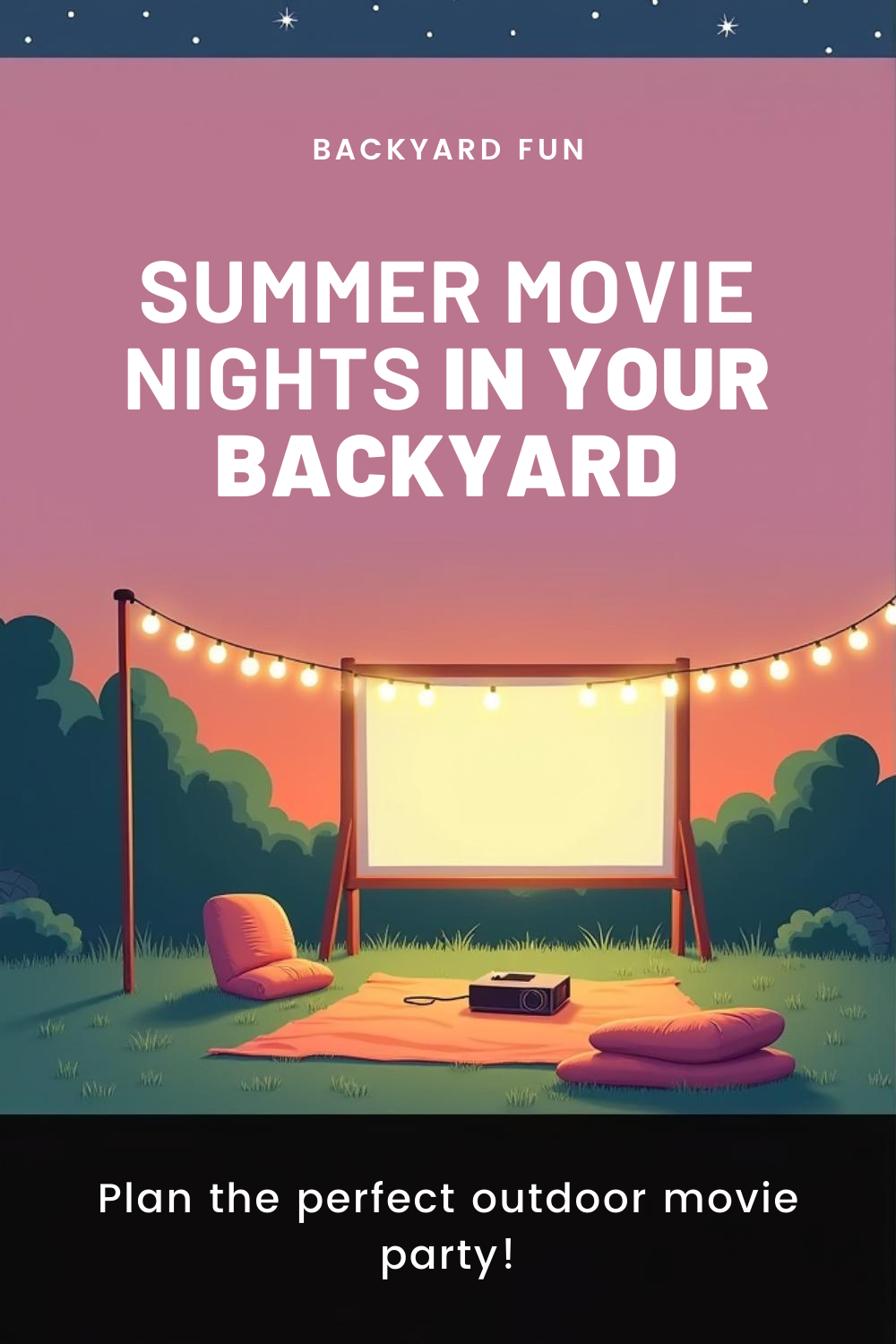 How to Host the Perfect Backyard Movie Nights (Our Favorite Summer ...